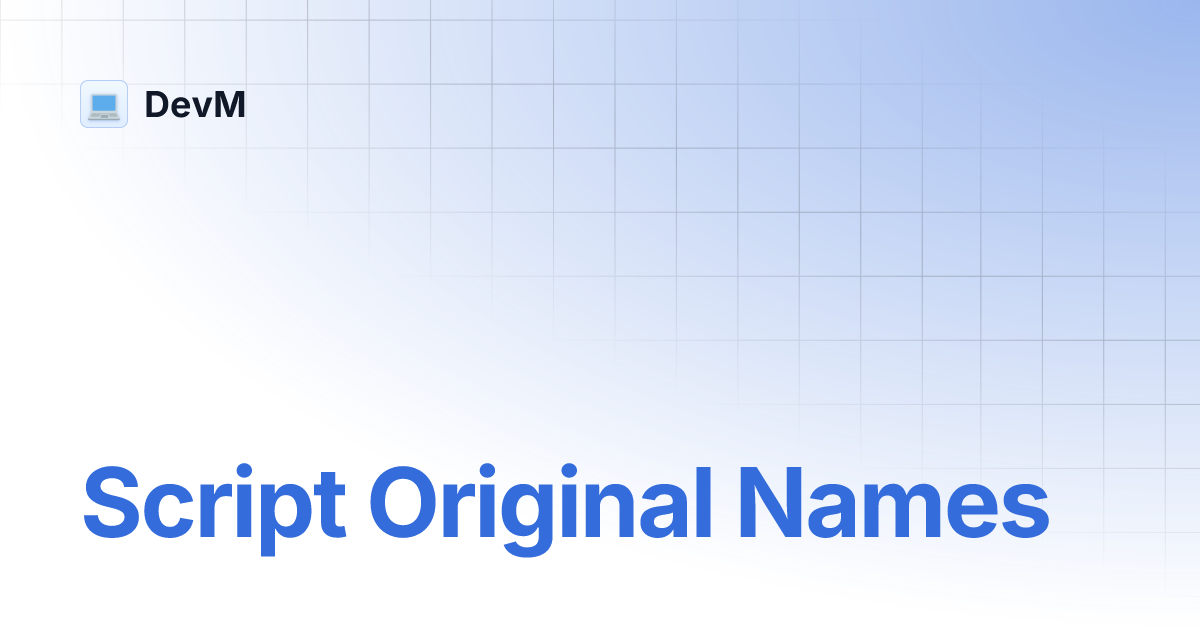 Script Original Names | DevM